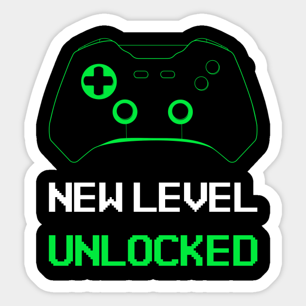 New Level Unlocked - Birthday Gift For Gamers - Sticker | TeePublic